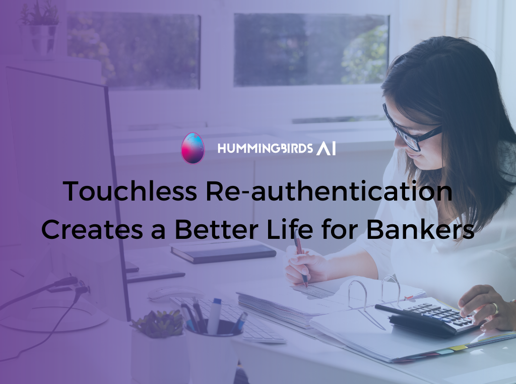Touchless Re-authentication Creates a Better Life for Bankers ...